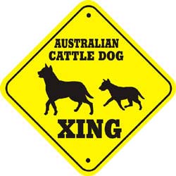 Australian Cattle Dog Signs including Welcome, Caution, Crossing, etc