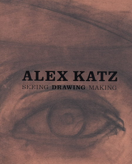 Alex Katz: Seeing, Drawing, Making - ARTBOOK|D.A.P.