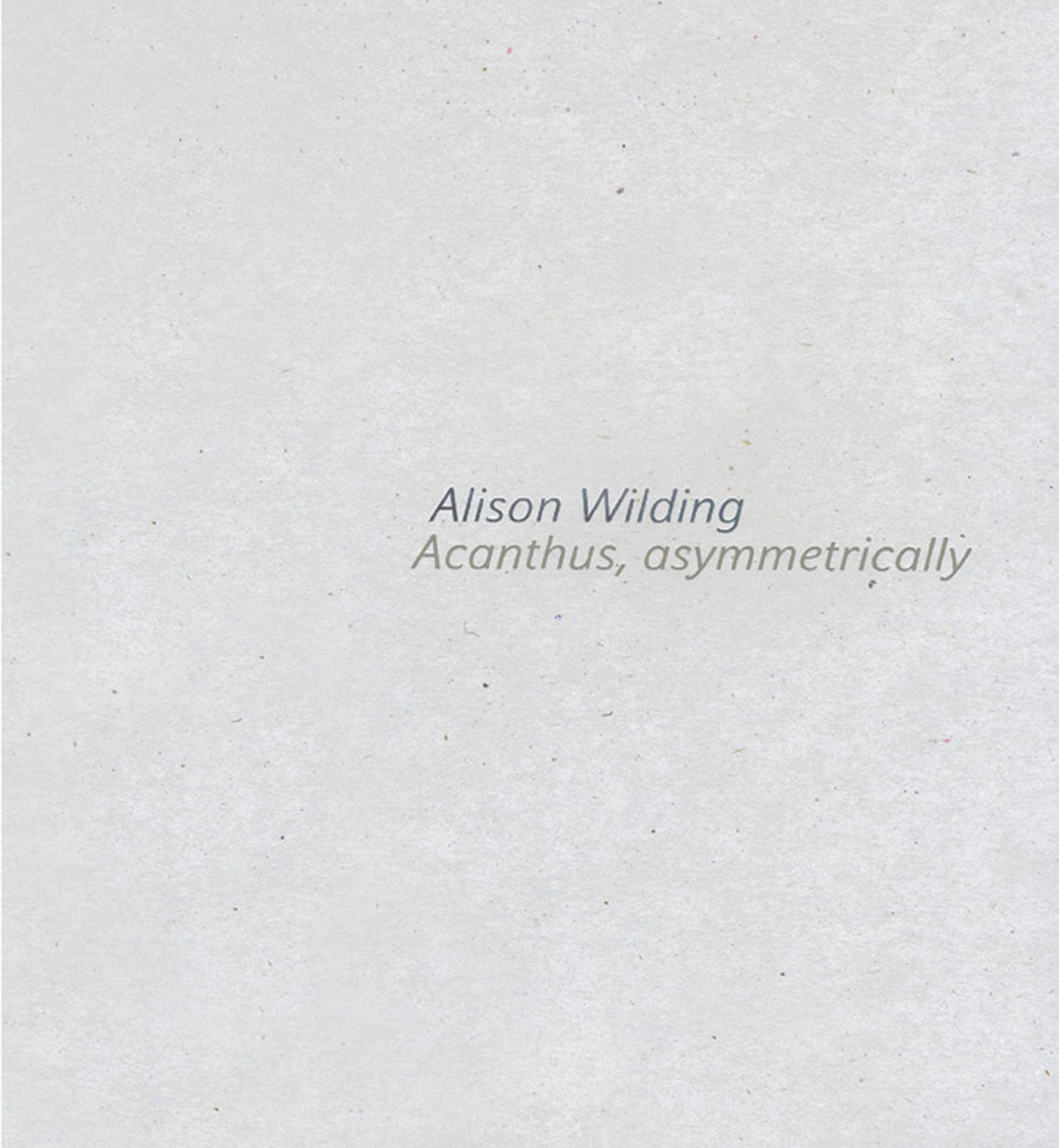 Alison Wilding: Acanthus Asymmetrically - ARTBOOK|D.A.P.
