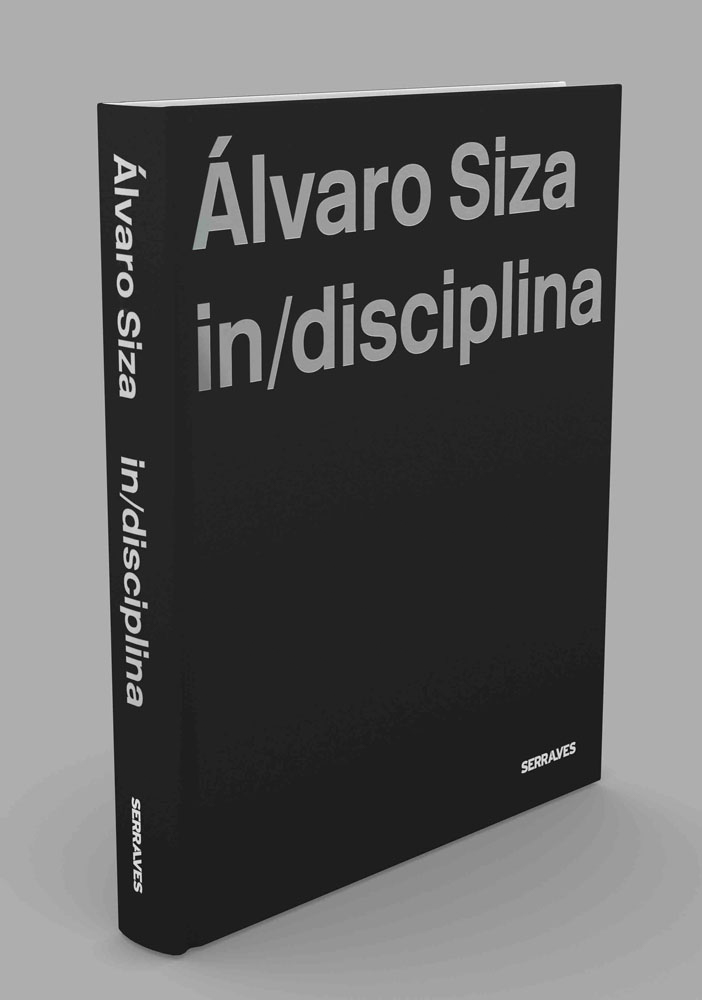 Alvaro Siza: (In)Discipline - ARTBOOK|D.A.P.