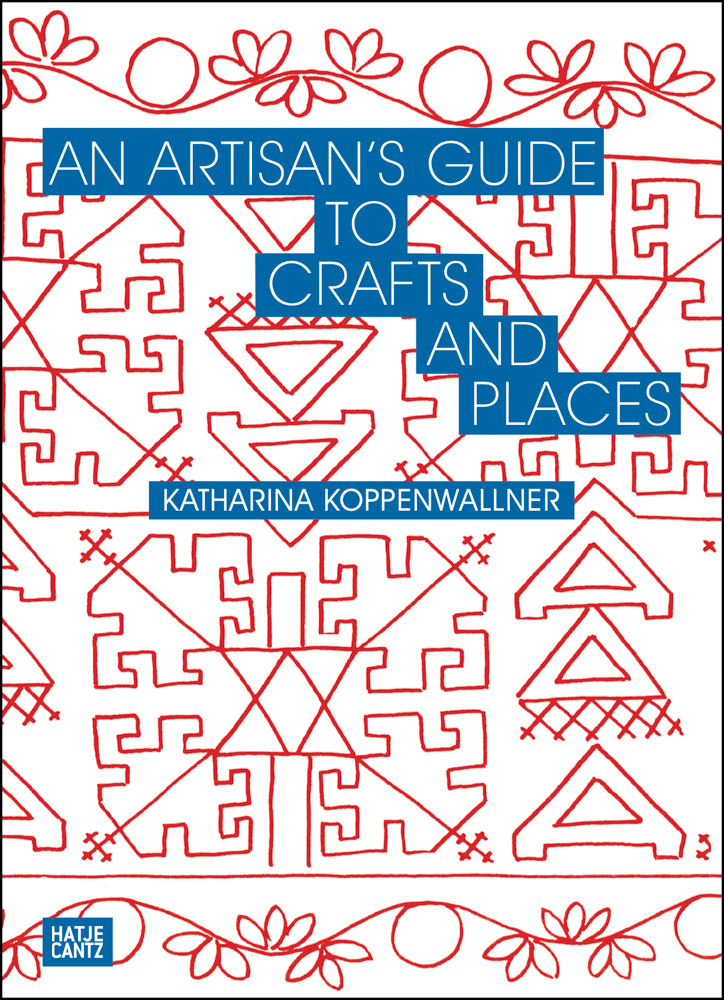 An Artisan's Guide to Crafts and Places - ARTBOOK|D.A.P.