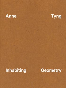 Anne Tyng: Inhabiting Geometry - ARTBOOK|D.A.P.
