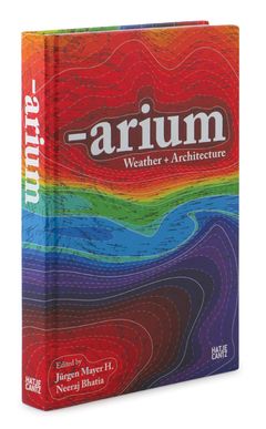Arium: Weather & Architecture - ARTBOOK|D.A.P.