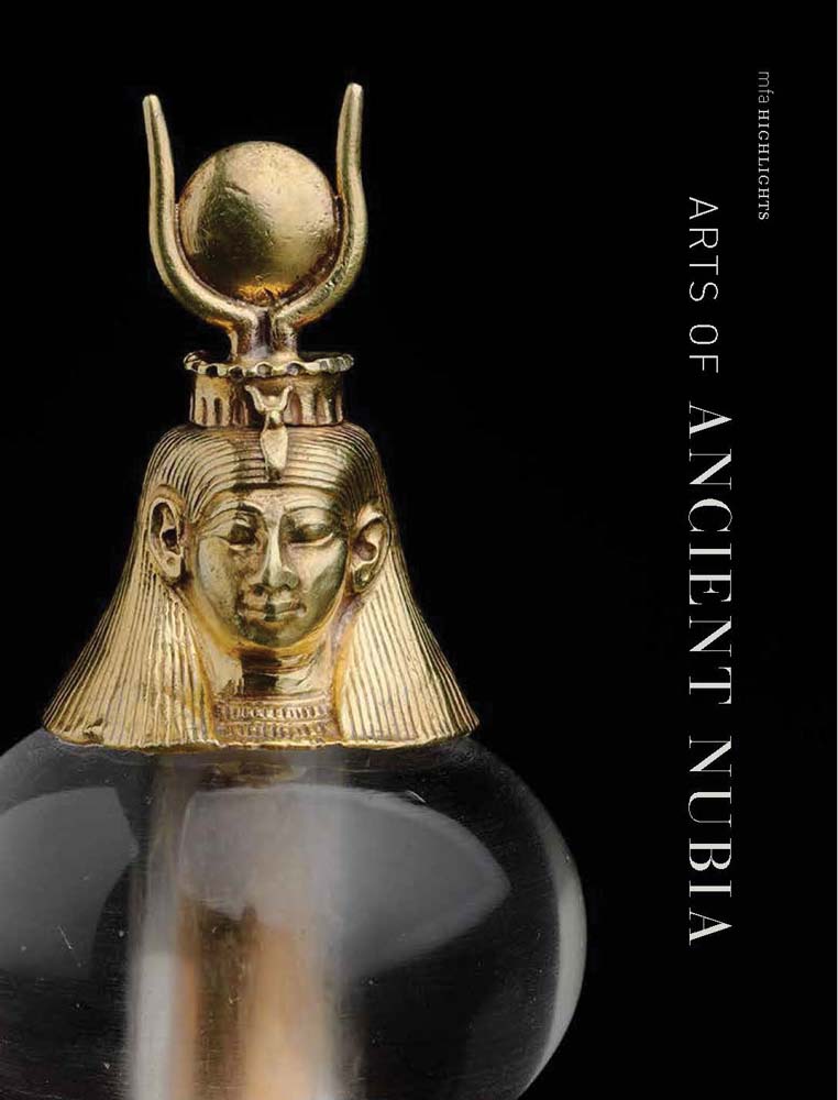 Arts of Ancient Nubia: MFA Highlights - ARTBOOK|D.A.P.