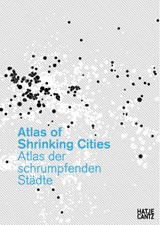 Atlas of Shrinking Cities - ARTBOOK|D.A.P.