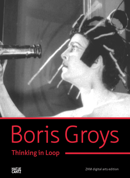 Boris Groys: Thinking in Loop - ARTBOOK|D.A.P.