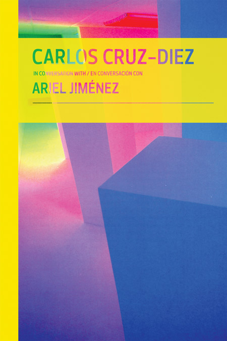 Carlos Cruz-Diez in Conversation with Ariel Jiménez - ARTBOOK
