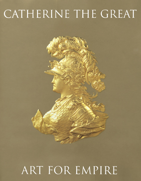 Catherine The Great: Classical Ideals In The Age Of Enlightenment