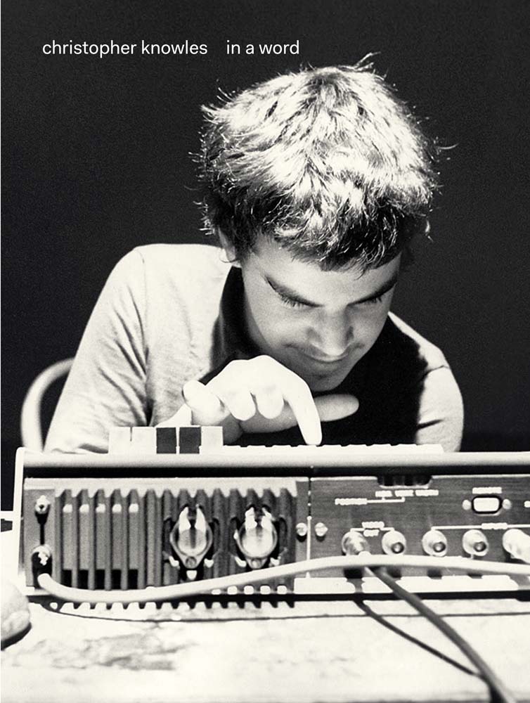 Christopher Knowles: In a Word - ARTBOOK|D.A.P.