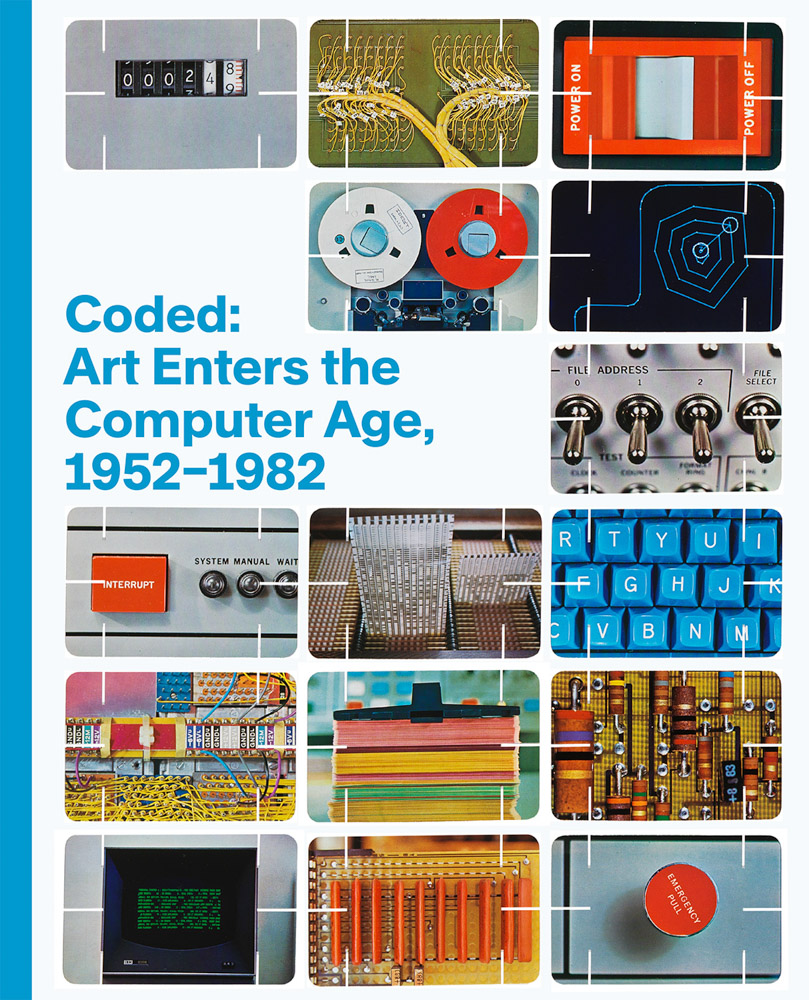 Coded: Art Enters the Computer Age, 1952–1982 - ARTBOOK