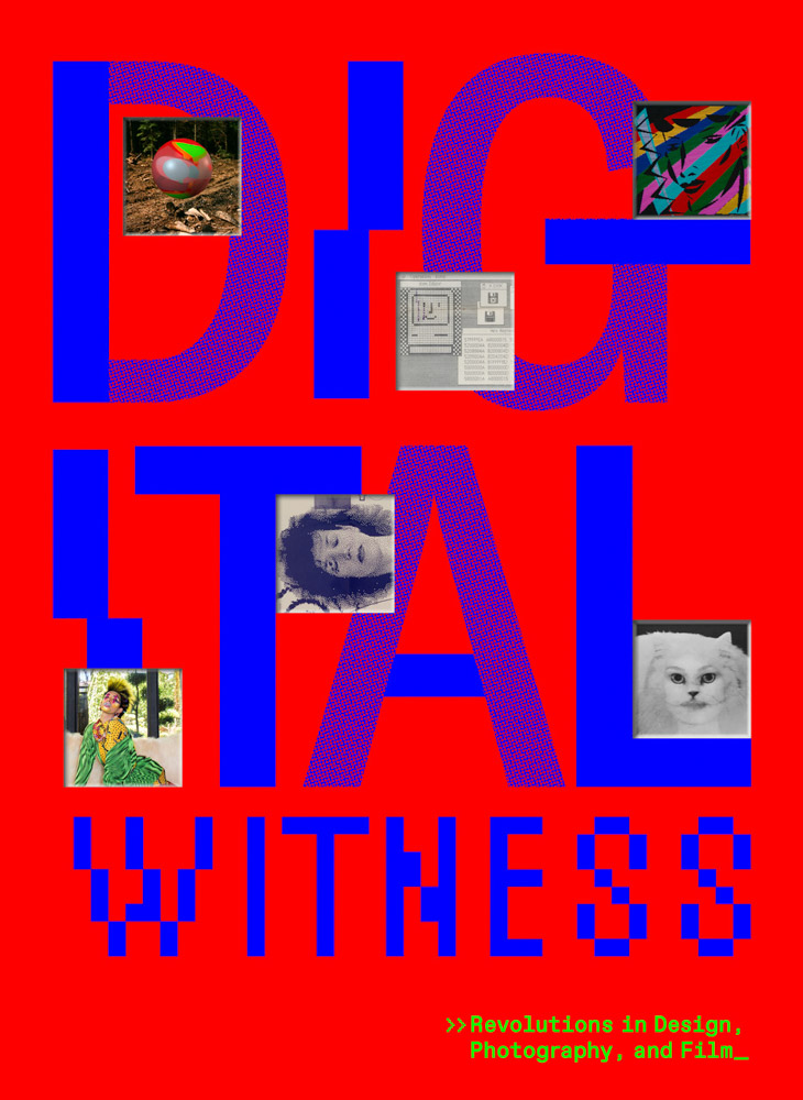 Digital Witness: Revolutions in Design, Photography, and Film