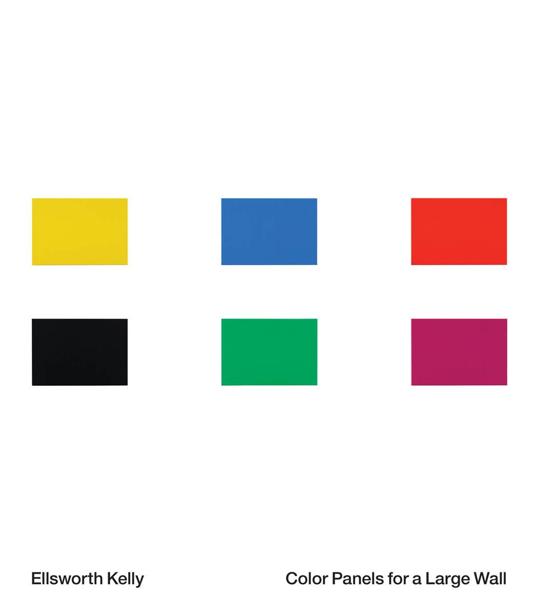 Ellsworth Kelly: Color Panels for a Large Wall - ARTBOOK