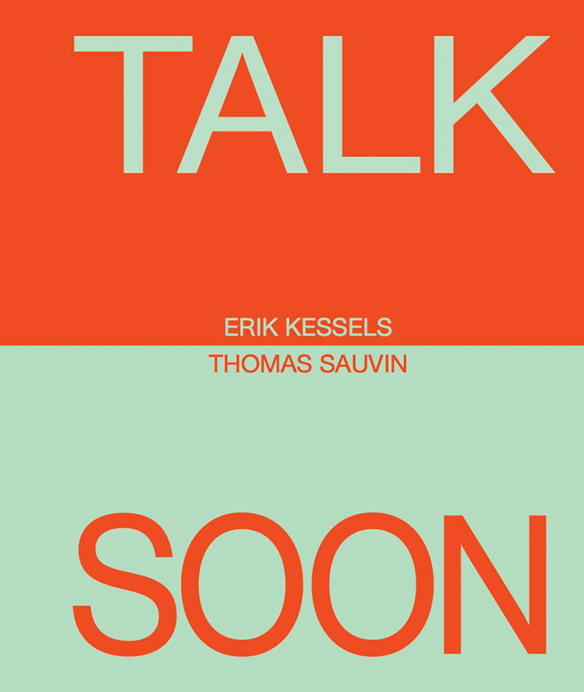Erik Kessels & Thomas Sauvin: Talk Soon - ARTBOOK|D.A.P.