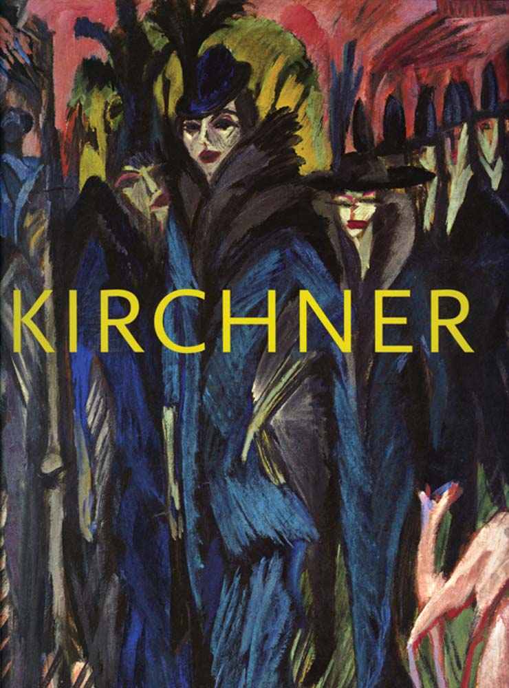 Ernst Ludwig Kirchner: The Dresden and Berlin Years - ARTBOOK