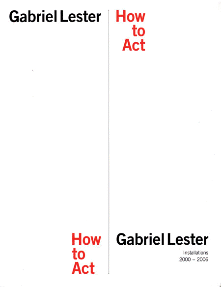 Gabriel Lester: How to Act - ARTBOOK|D.A.P.