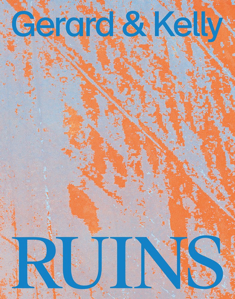 Gerard & Kelly: Ruins - ARTBOOK|D.A.P.