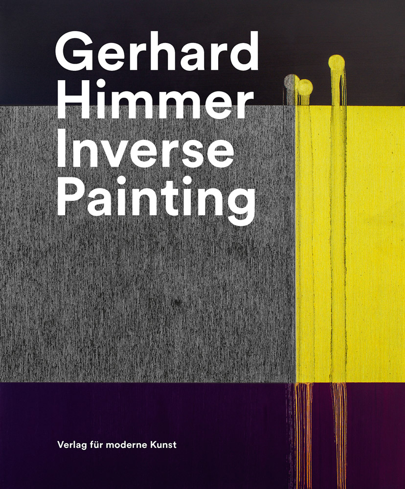 Gerhard Himmer: Inverse Painting - ARTBOOK|D.A.P.