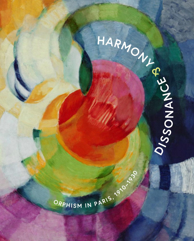 Harmony and Dissonance: Orphism in Paris, 1910–1930 - ARTBOOK
