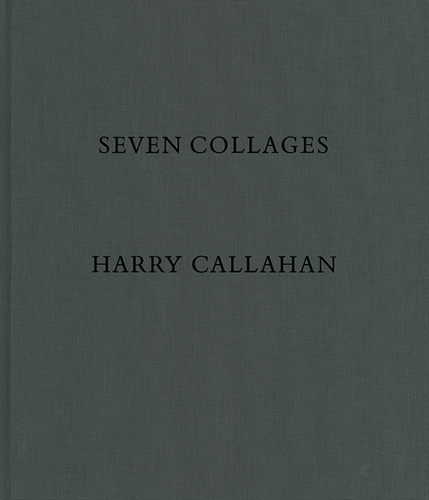 Harry Callahan: Seven Collages - ARTBOOK|D.A.P.