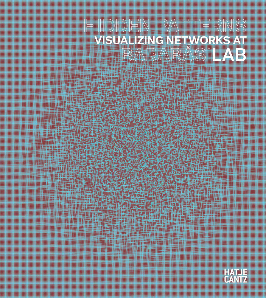Hidden Patterns: Visualizing Networks at Barabasi Lab - ARTBOOK