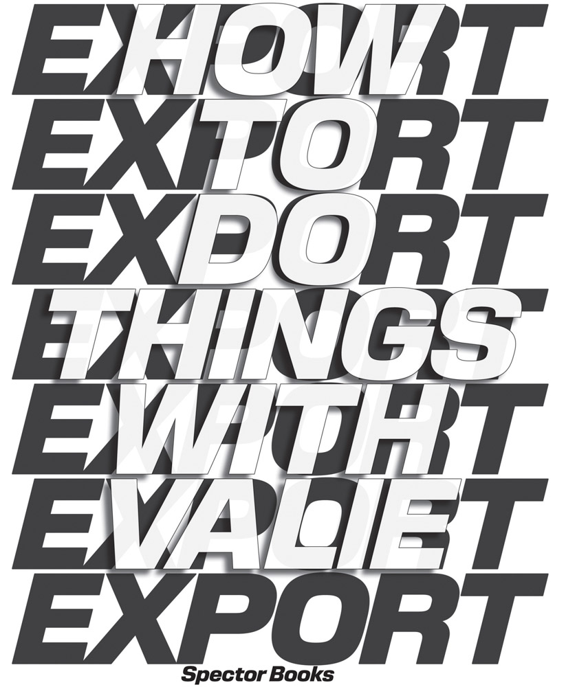 How to Do Things with Valie Export - ARTBOOK|D.A.P.