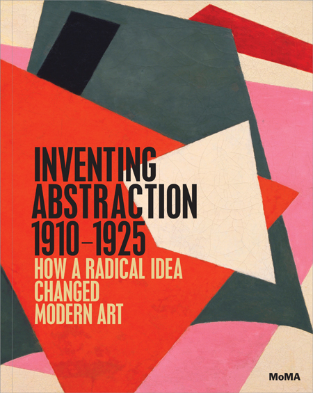 Inventing Abstraction, 1910-1925 ARTBOOK | D.A.P. 2013 Catalog MoMA ...
