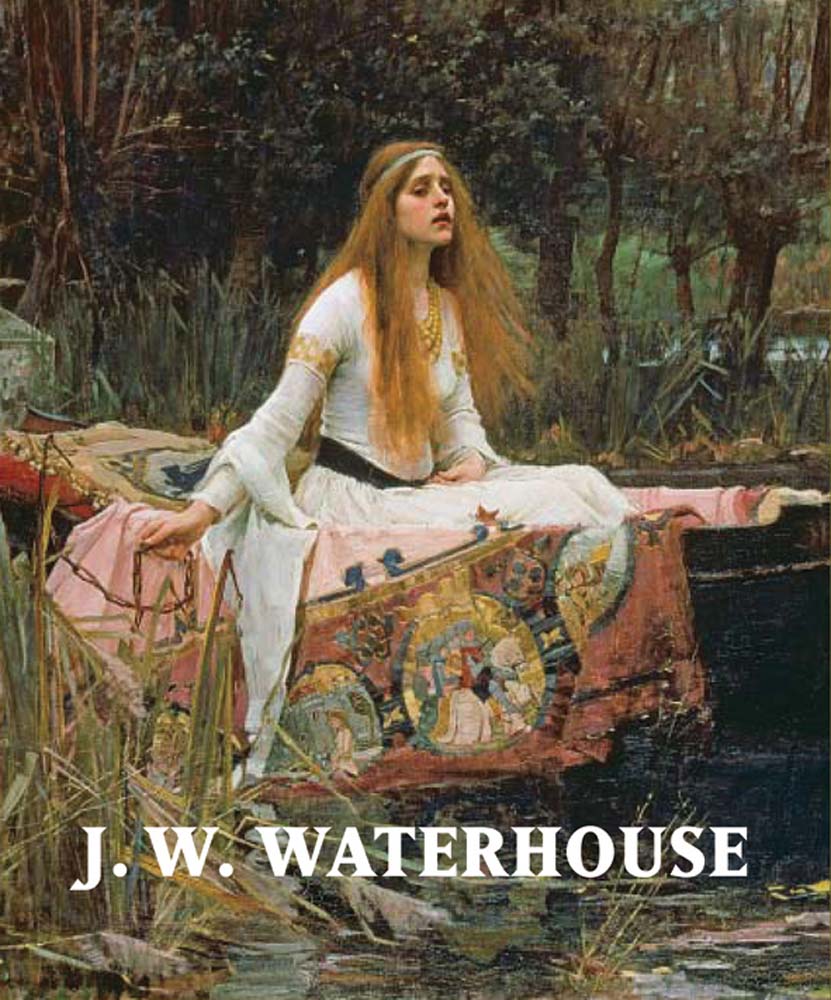 J. W. Waterhouse: The Modern Pre-Raphaelite - ARTBOOK