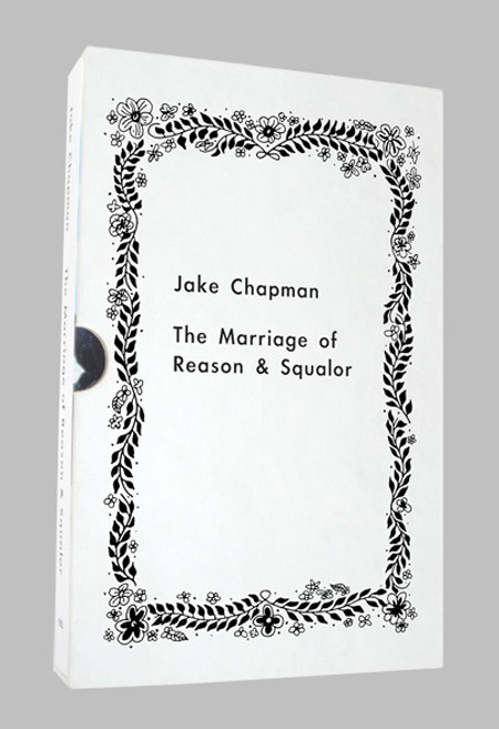 Jake Chapman: The Marriage of Reason & Squalor - ARTBOOK