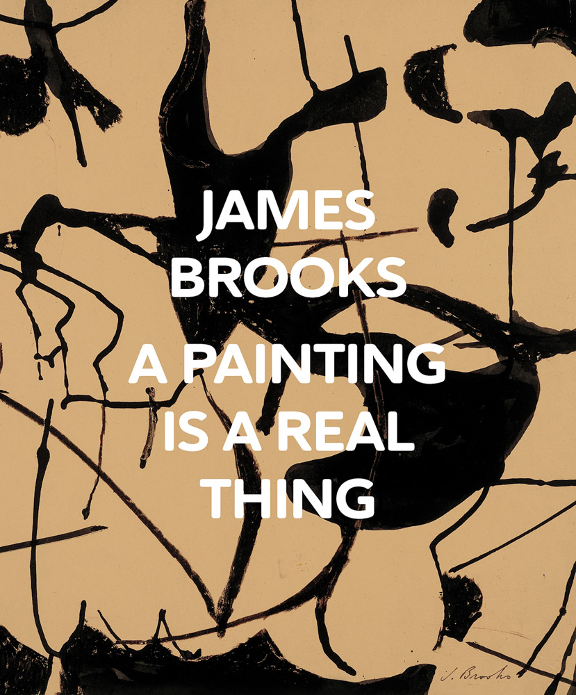 James Brooks: A Painting Is a Real Thing - ARTBOOK|D.A.P.