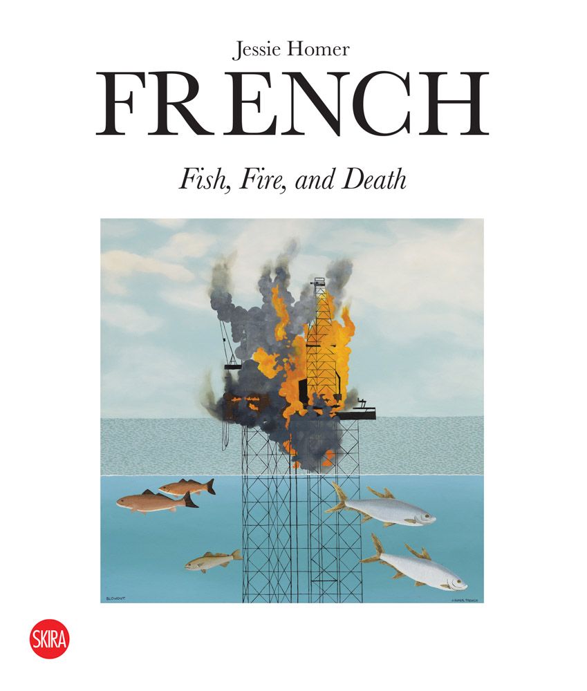 Jessie Homer French: Fish, Fire, and Death - ARTBOOK