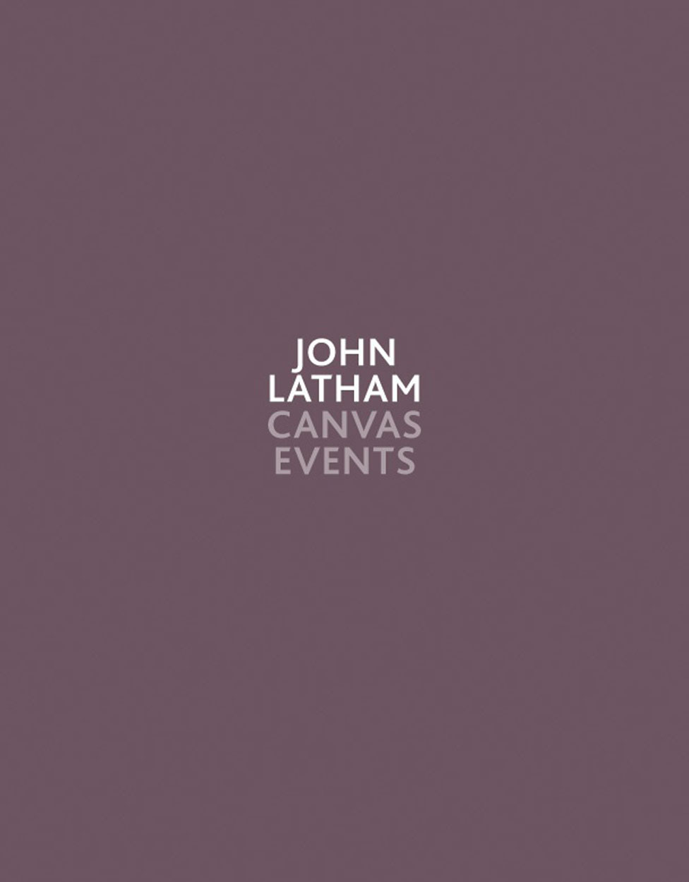 John Latham: Canvas Events - ARTBOOK|D.A.P.