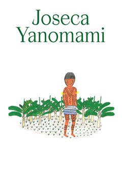 Joseca Yanomami: Our Forest-Land - ARTBOOK|D.A.P.