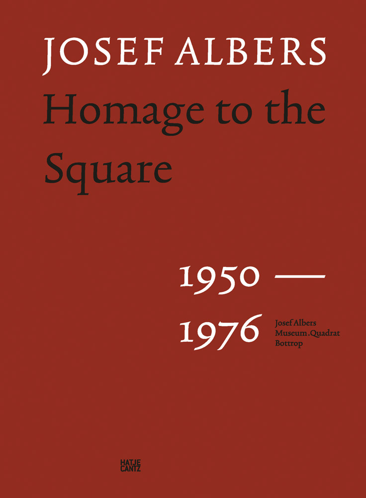 Josef Albers: Homage to the Square - ARTBOOK|D.A.P.