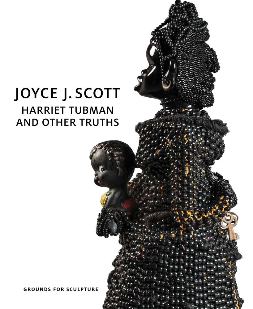 Joyce J. Scott: Harriet Tubman and Other Truths - ARTBOOK
