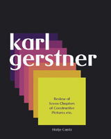 Karl Gerstner: Review Of Seven Chapters Of Constructive Pictures, Etc.