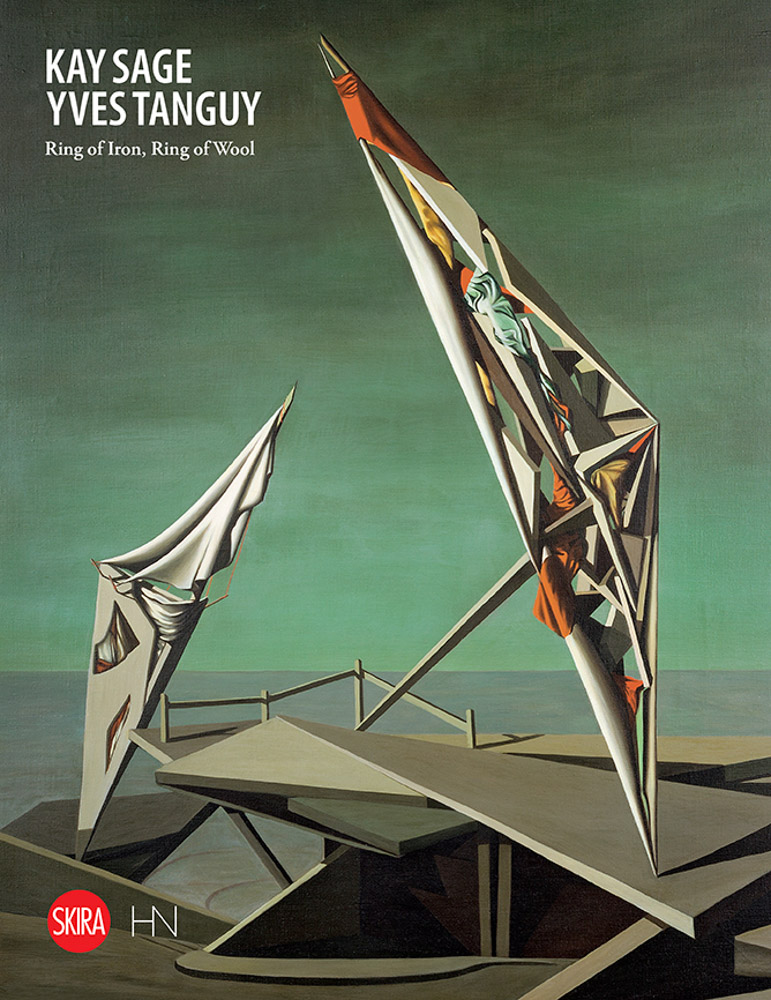 Kay Sage and Yves Tanguy: Ring of Iron, Ring of Wool - ARTBOOK
