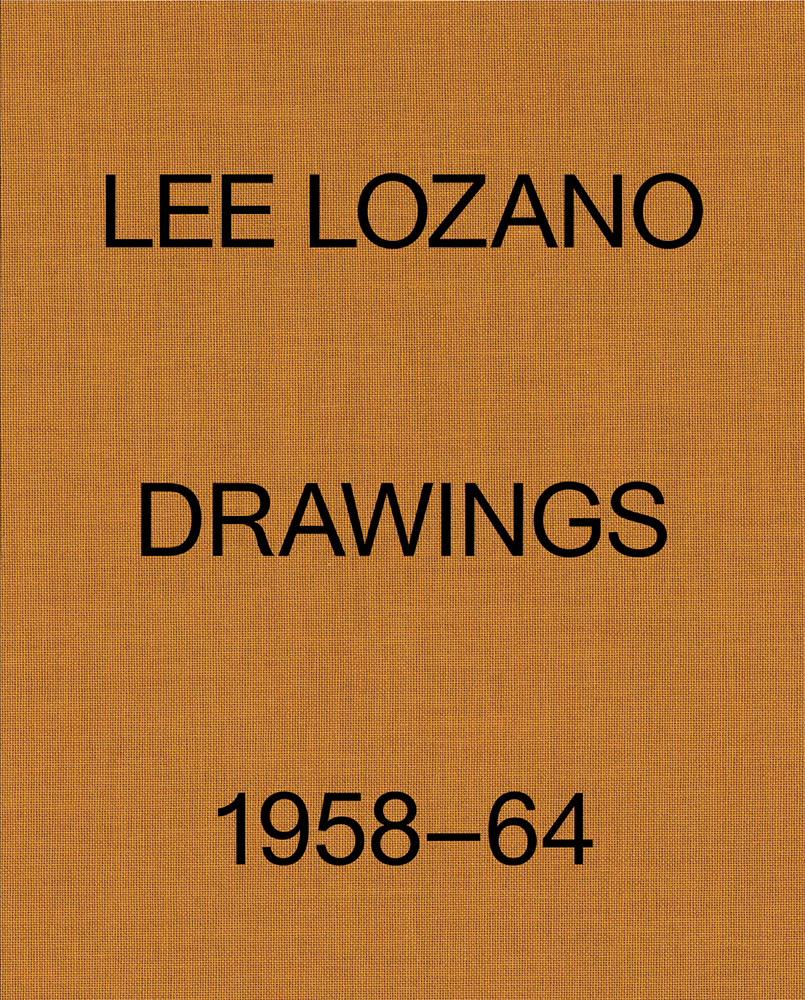 Lee Lozano: Drawings 1958–64 - ARTBOOK|D.A.P.