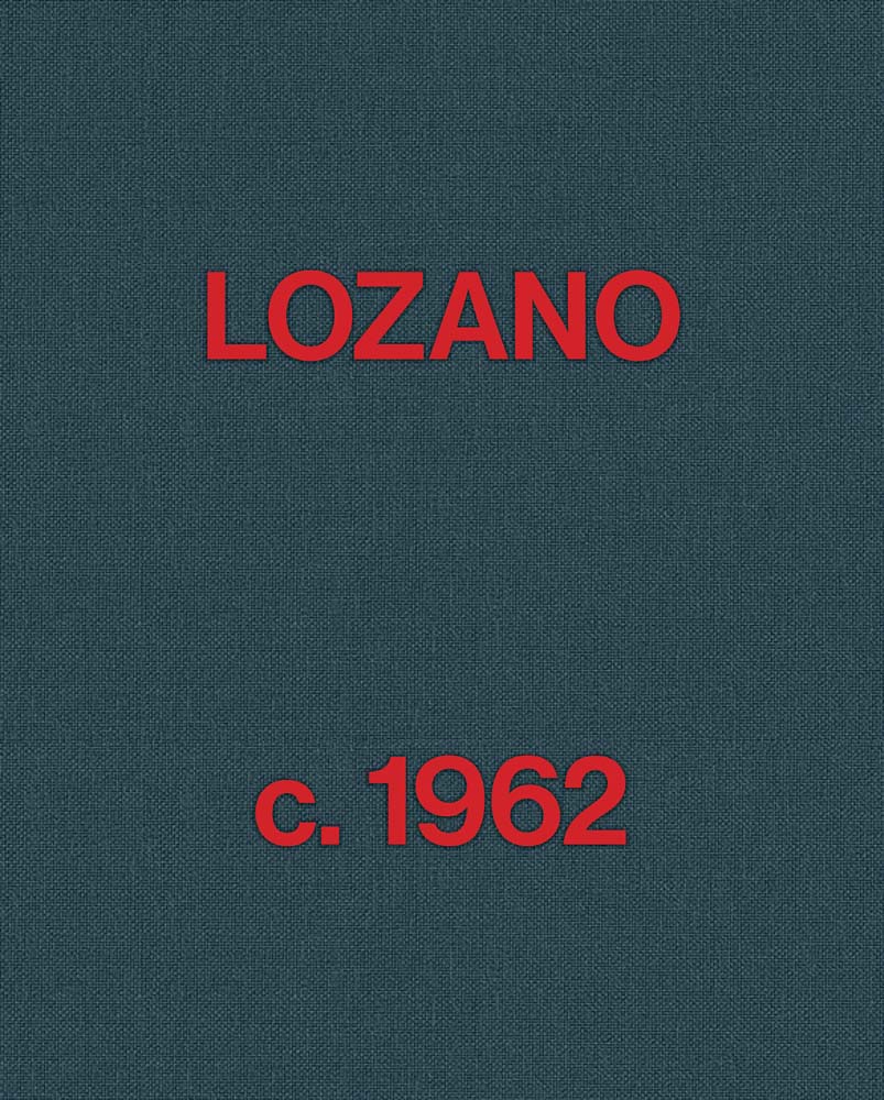 Lee Lozano: Lozano c. 1962 - ARTBOOK|D.A.P.