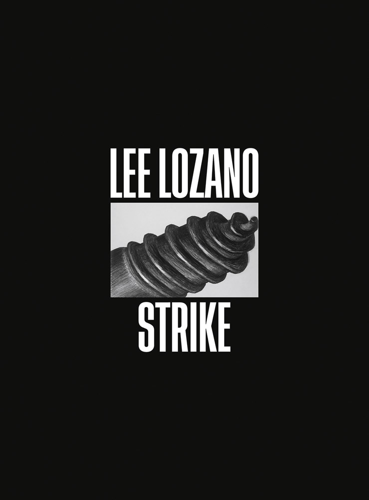 Lee Lozano: Strike - ARTBOOK|D.A.P.