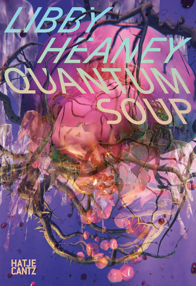 Libby Heaney: Quantum Soup - ARTBOOK|D.A.P.