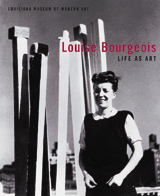 Louise Bourgeois: Life As Art - ARTBOOK|D.A.P.