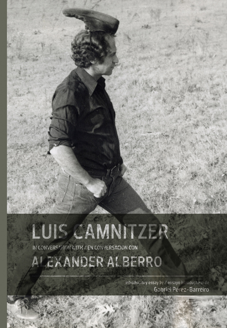 Luis Camnitzer in Conversation with Alexander Alberro - ARTBOOK