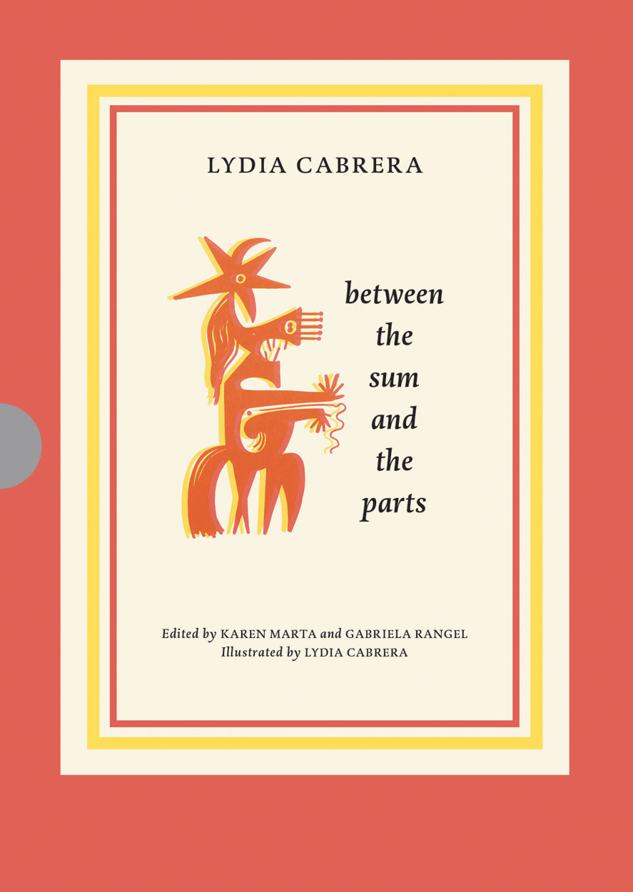 Lydia Cabrera: Between the Sum and the Parts - ARTBOOK
