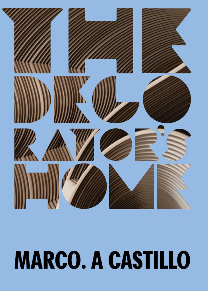 Marco A. Castillo: The Decorator's Home - ARTBOOK|D.A.P.