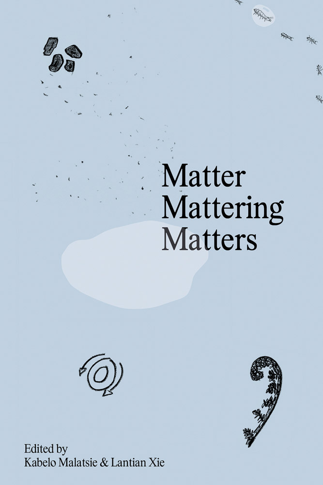 Matter Mattering Matters: A Scienticity Reader - ARTBOOK