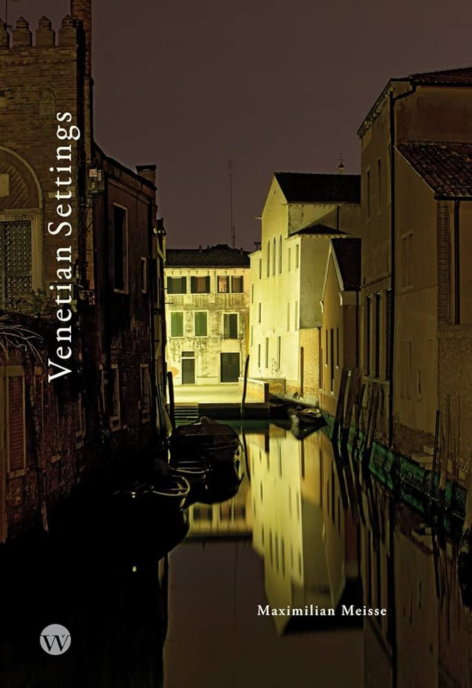 Maximilian Meisse: Venetian Settings - ARTBOOK|D.A.P.