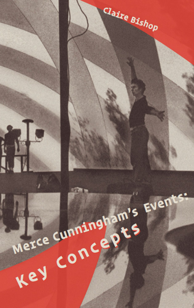 Merce Cunningham’s Events: Key Concepts - ARTBOOK|D.A.P.