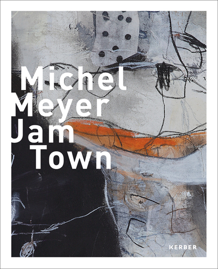 Michel Meyer: Jam Town - ARTBOOK|D.A.P.