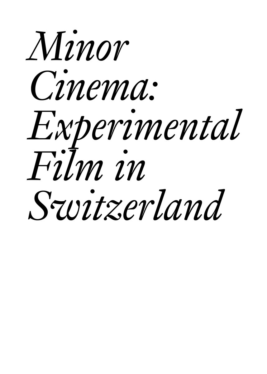 Minor Cinema: Experimental Film in Switzerland - ARTBOOK