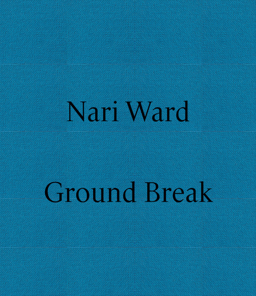 Nari Ward: Ground Break - ARTBOOK|D.A.P.